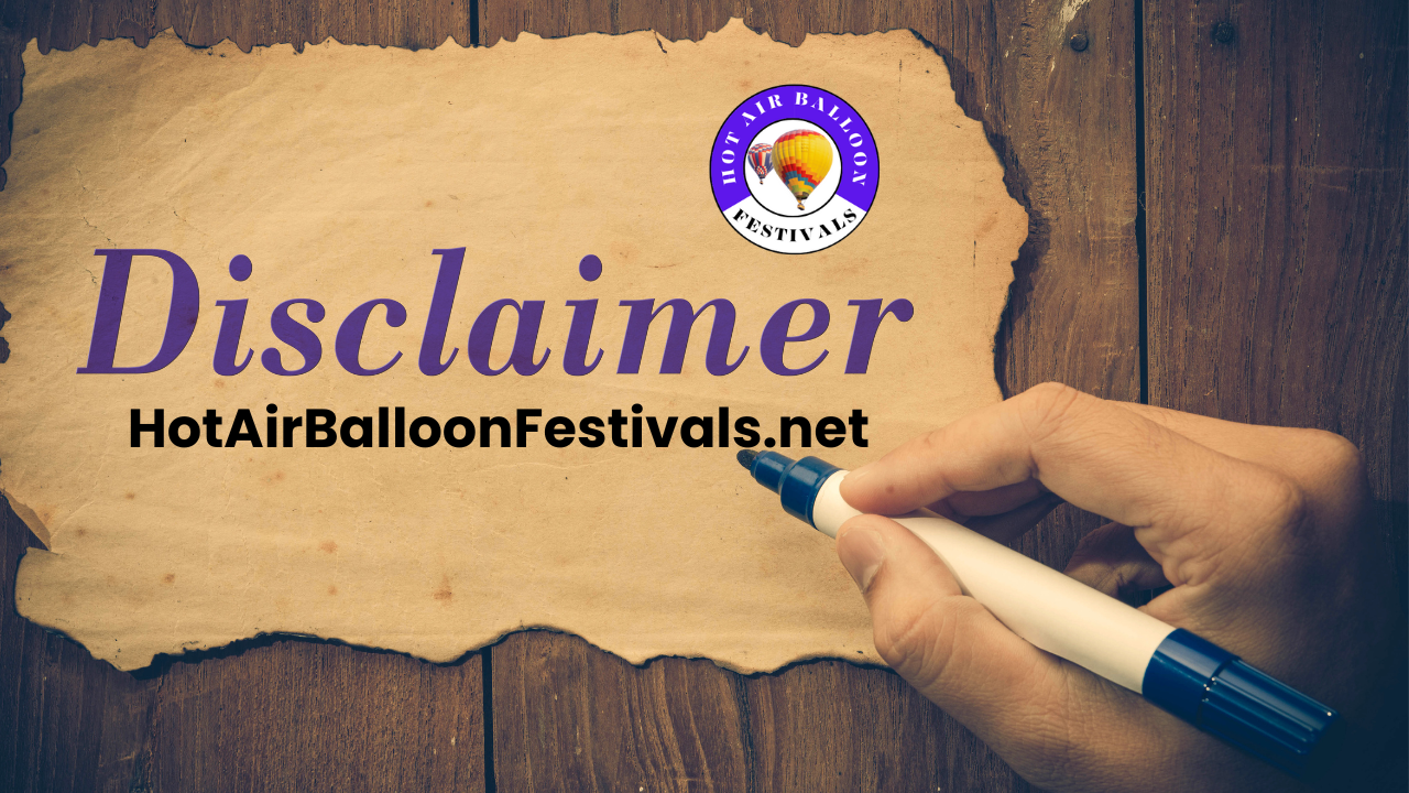 Disclaimer: - Hot Air Balloon Festivals